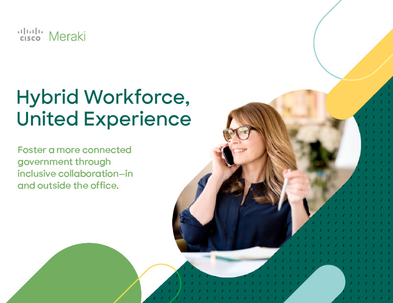 Hybrid Workforce: Foster a More Connected Government Through Inclusive Collaboration