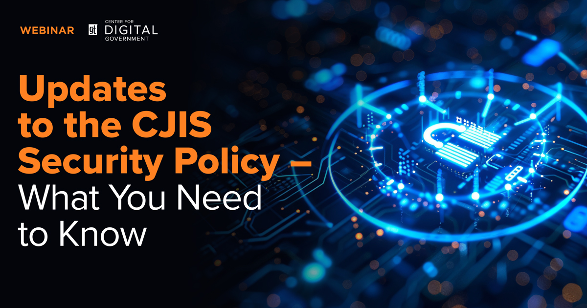 Updates to the CJIS Security Policy - What You Need to Know