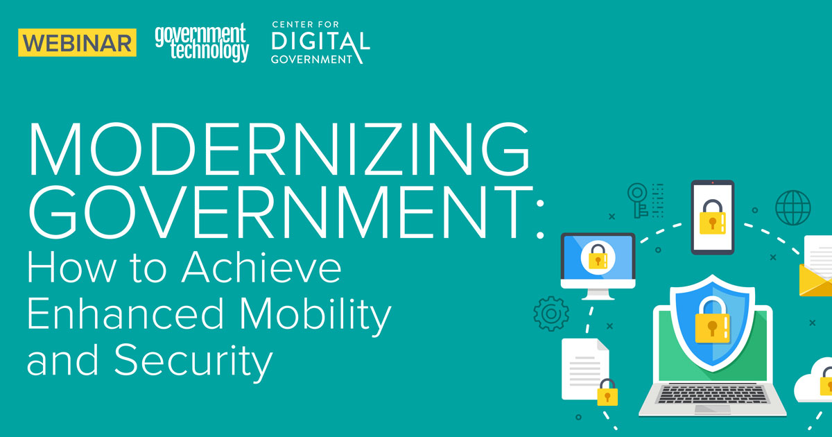 Modernizing Government: How to Achieve Enhanced Mobility and Security