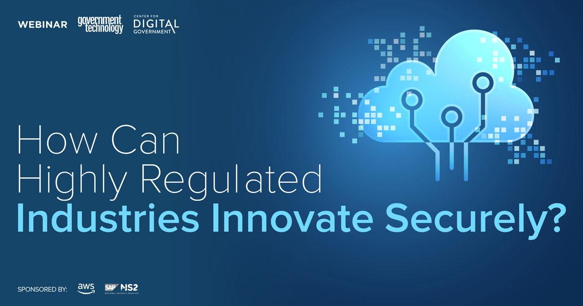 How Can Highly Regulated Industries Innovate Securely?