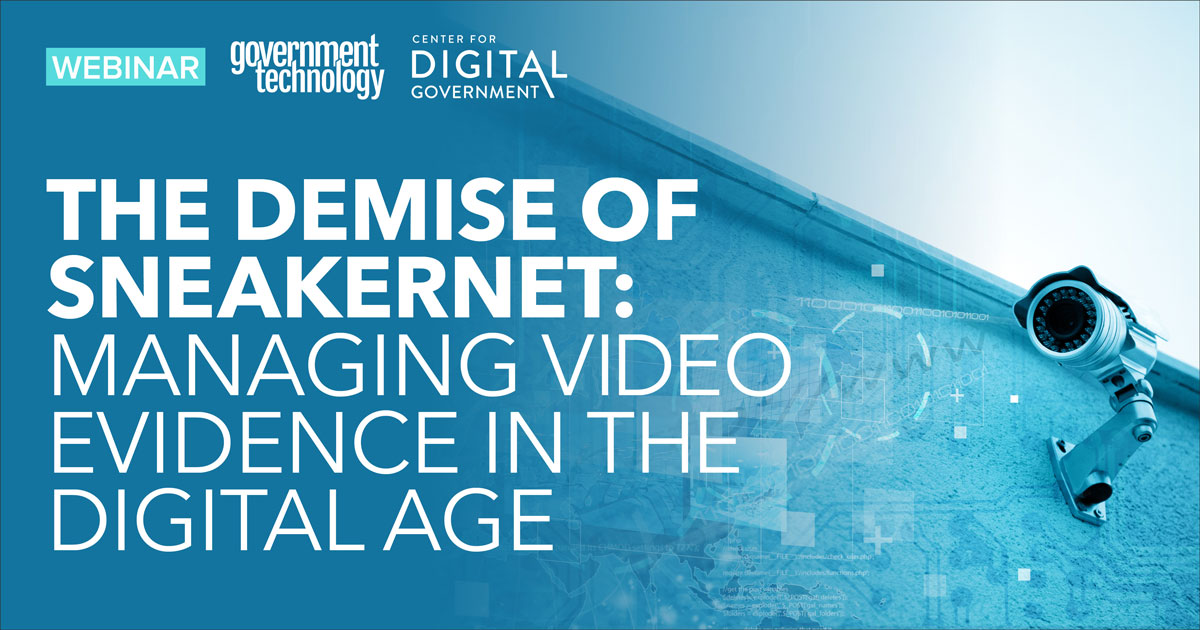 The Demise of Sneakernet: Managing Video Evidence in the Digital Age