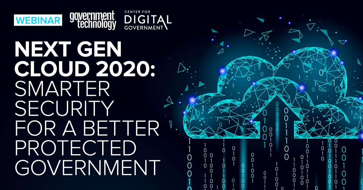 Next Gen Cloud 2020: Smarter Security for a Better Protected Government