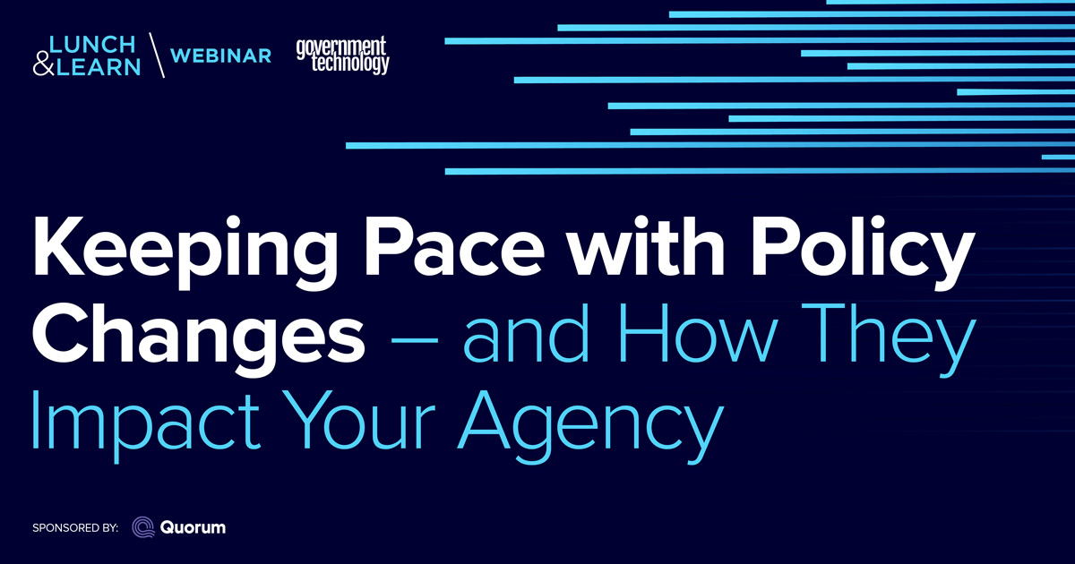 Keeping Pace with Policy Changes and How They Impact Your Agency