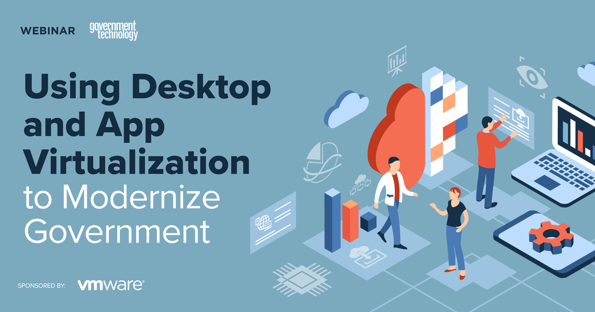 Using Desktop and App Virtualization to Modernize Government