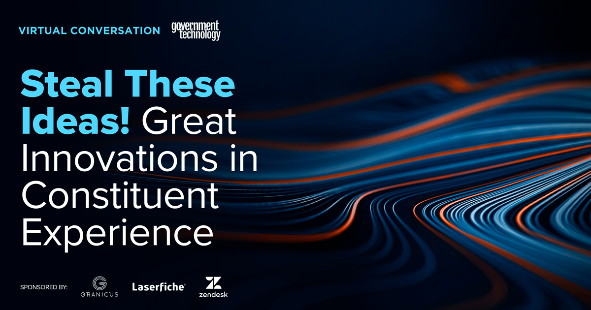 Steal These Ideas! Great Innovations in Constituent Experience