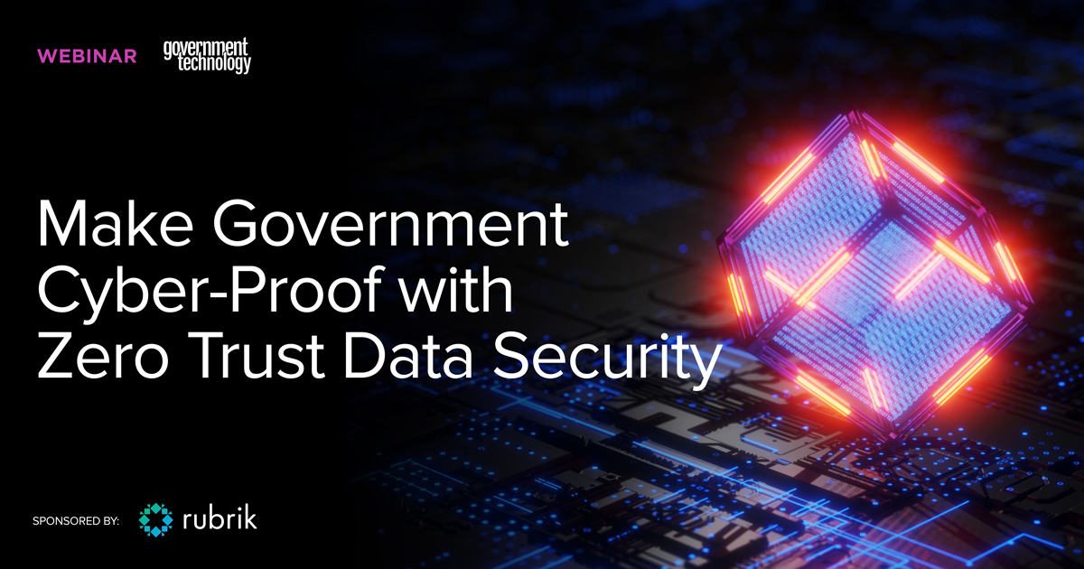 Make Government Cyber Proof With Zero Trust Data Security