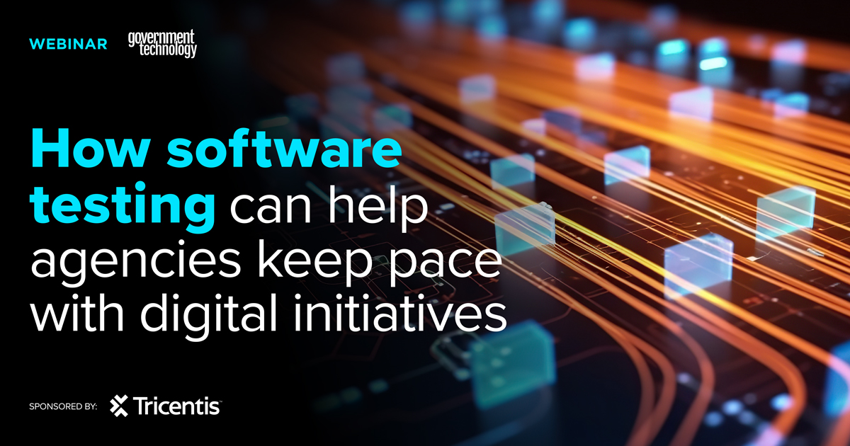 How software testing can help agencies keep pace with digital initiatives