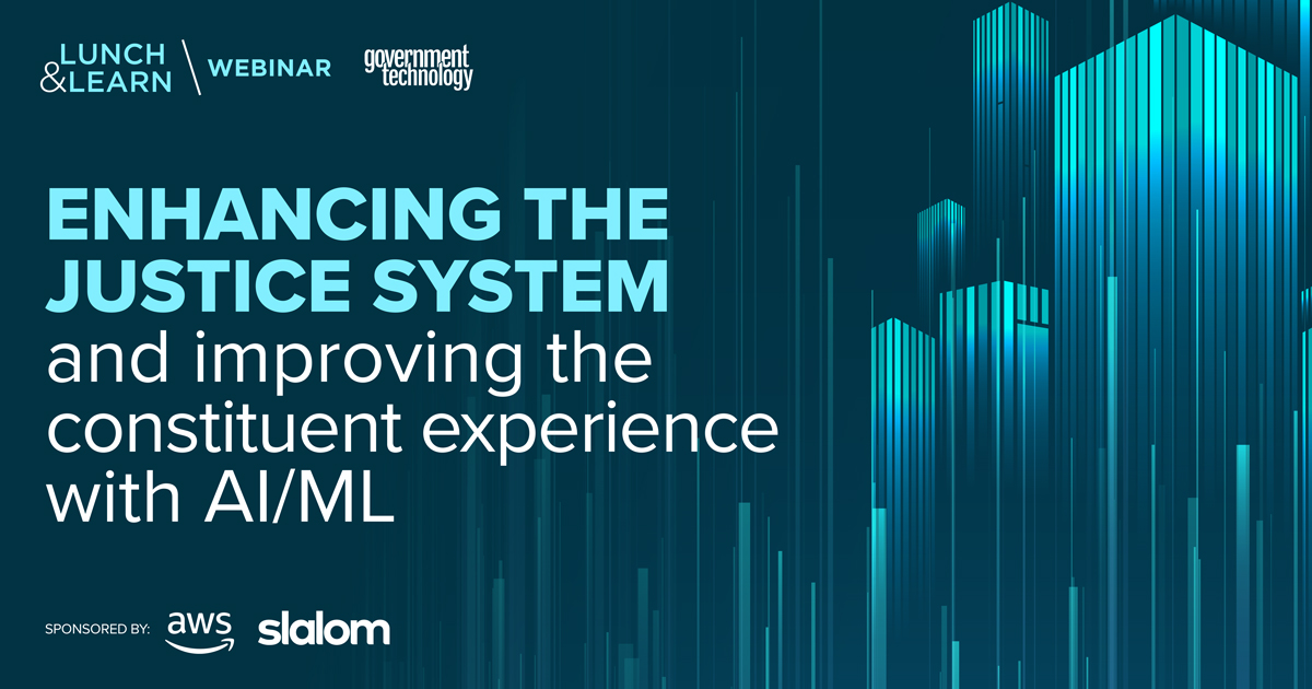 Enhancing the Justice System and Improving the Constituent Experience ... Enhancing the Justice System and Improving the Constituent Experience ...