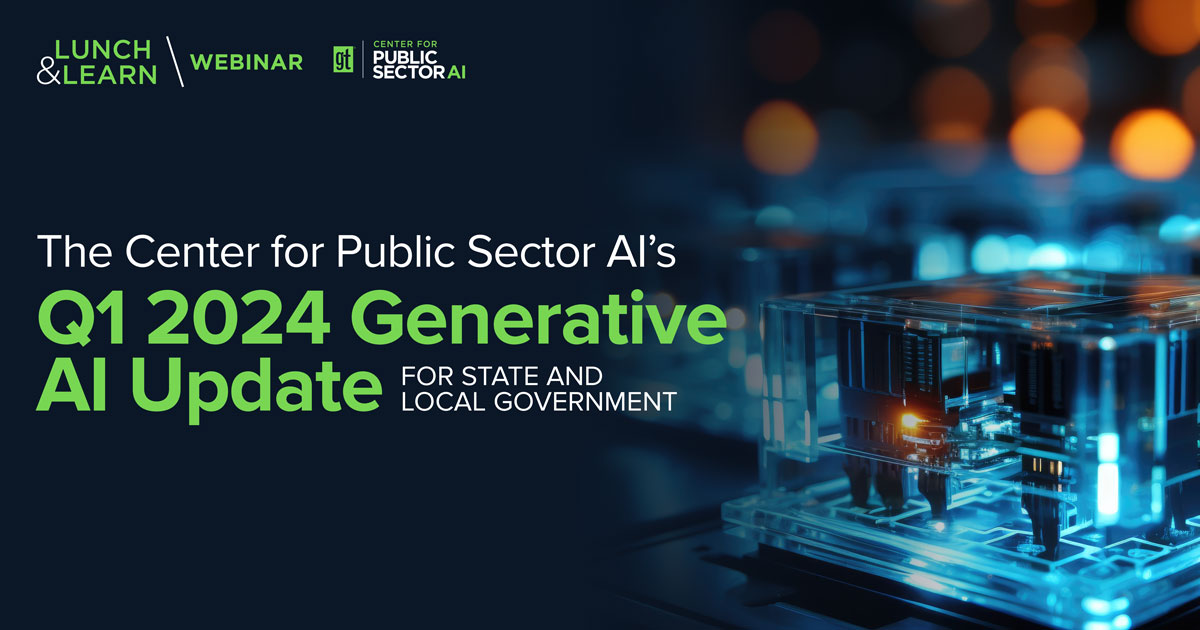 The Center for Public Sector AI's Q1 2024 Generative AI Update for State and Local Government