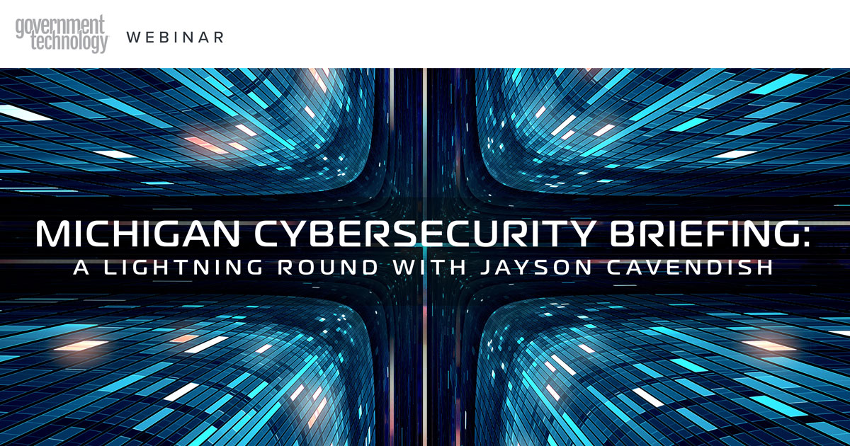 Michigan Cybersecurity Briefing: A Lightning Round with Jayson Cavendish