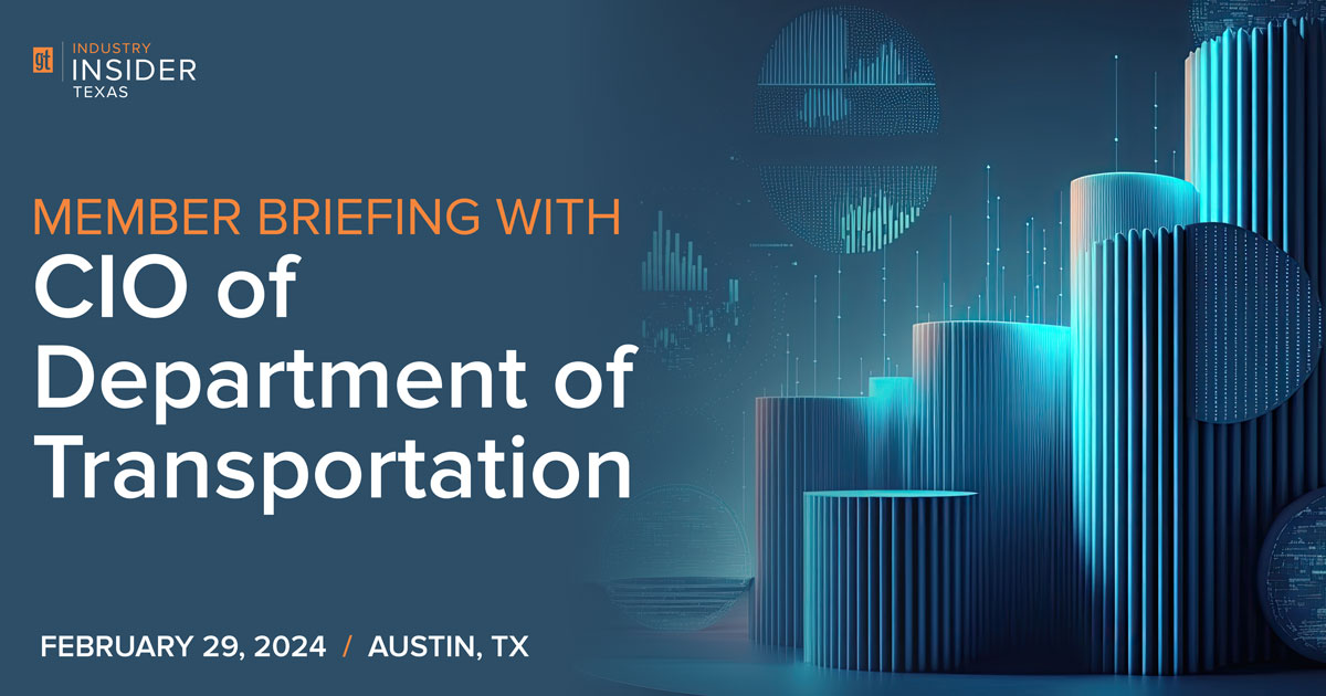 Industry Insider – Texas Member Briefing with CIO of Department of ...