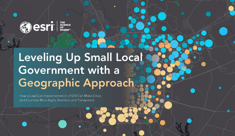 How GIS Makes Cities and Counties More Agile and Resilient